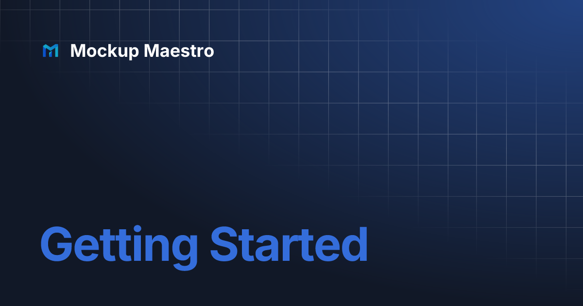 Getting Started | Mockup Maestro